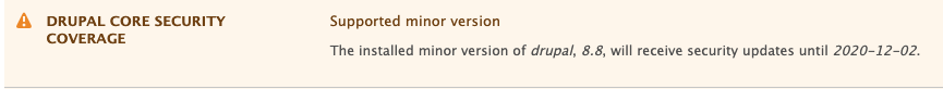Drupal core should inform the user of the security coverage for the site's installed minor ...